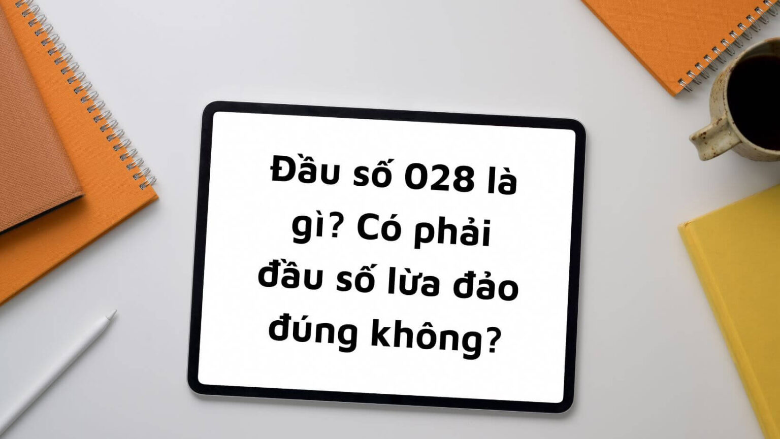 Đầu số 028 là gì? Có phải đầu số lừa đảo đúng không? - MobiFone 4G